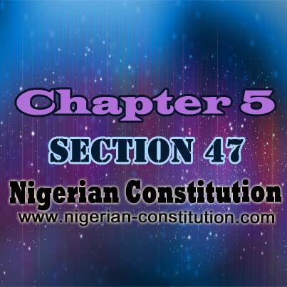 Chapter 5, Section 47 - Establishment of National Assembly